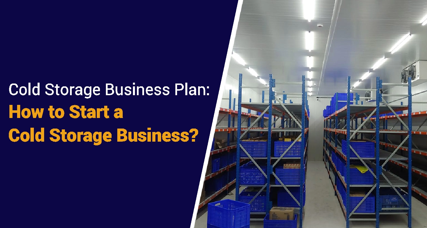How to Start Cold Storage Business in India | IIFL Finance